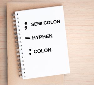 How To Use: Semi-Colons, Hyphens and Colons
